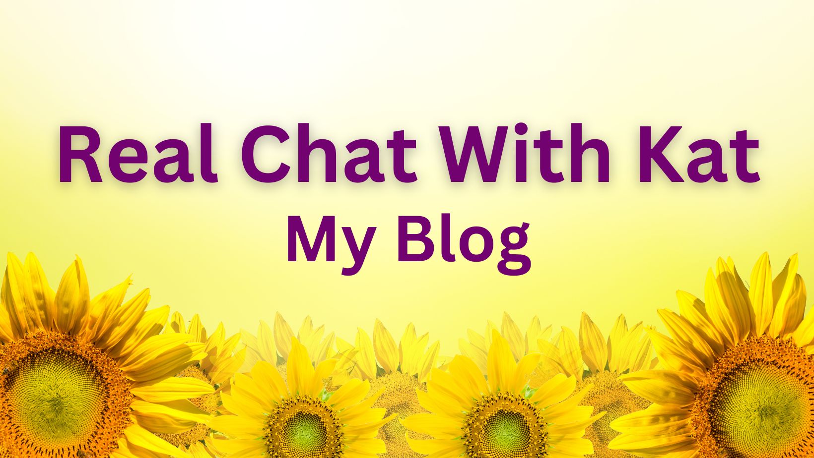 Real Chat With Kat - The Blog