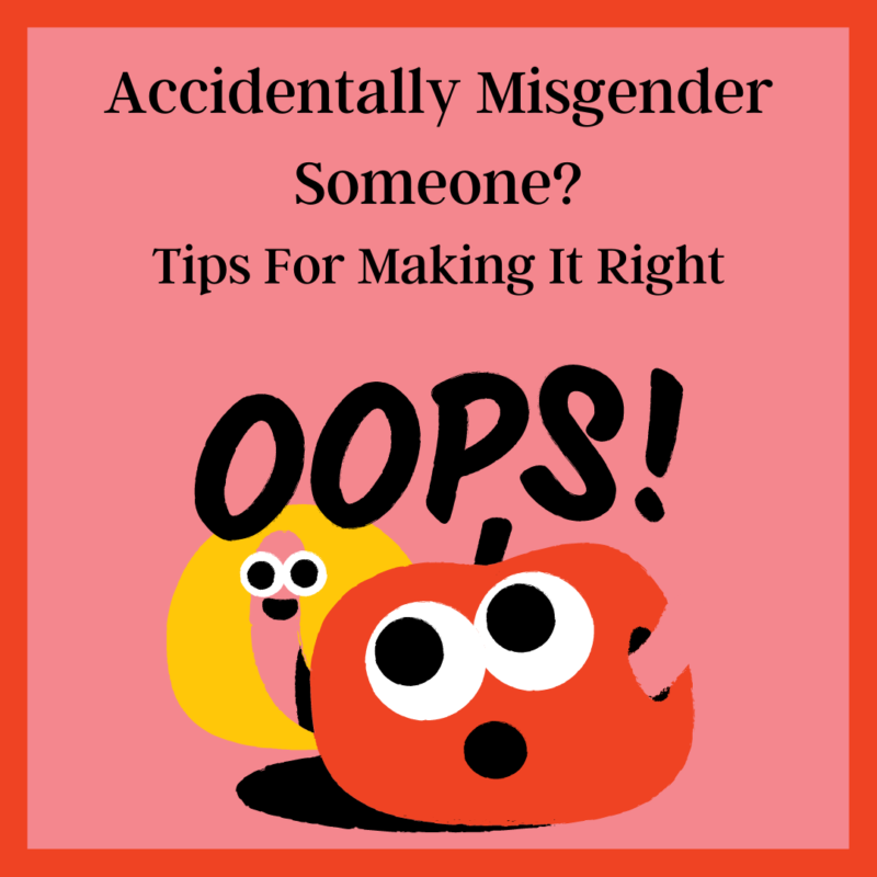 What To Do If You Accidentally Misgender Someone All Belong Coaching