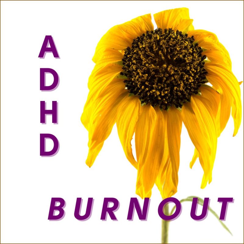 ADHD Burnout - What Is It, What are The Symptoms and More