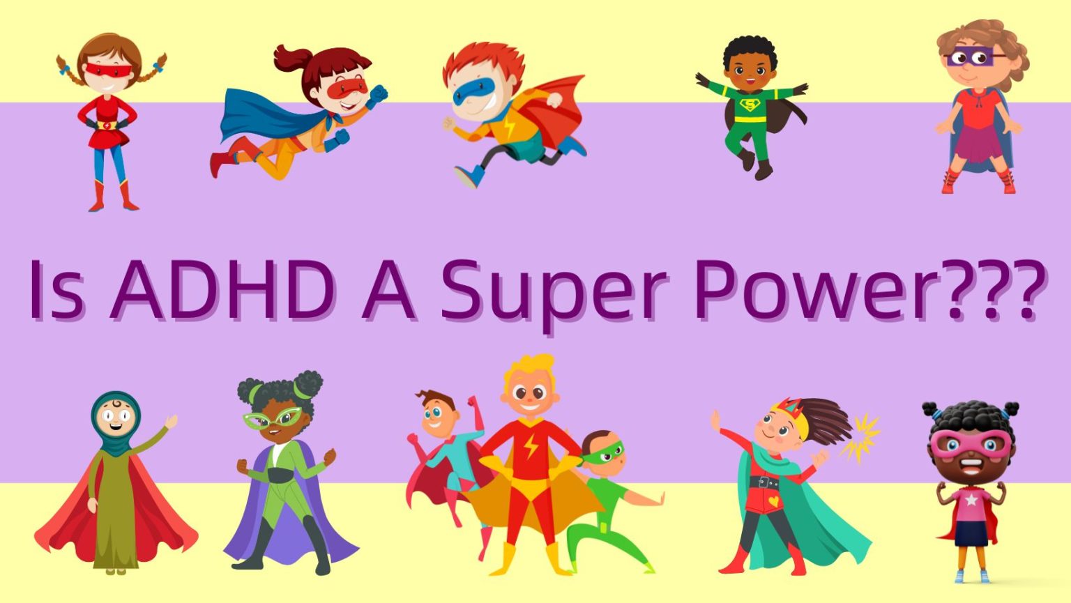 Is ADHD A Super Power? Some Say Yes, Some Say No Way