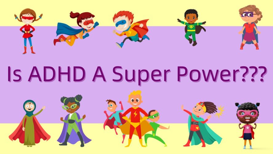 Is ADHD A Super Power? Some Say Yes, Some Say No Way
