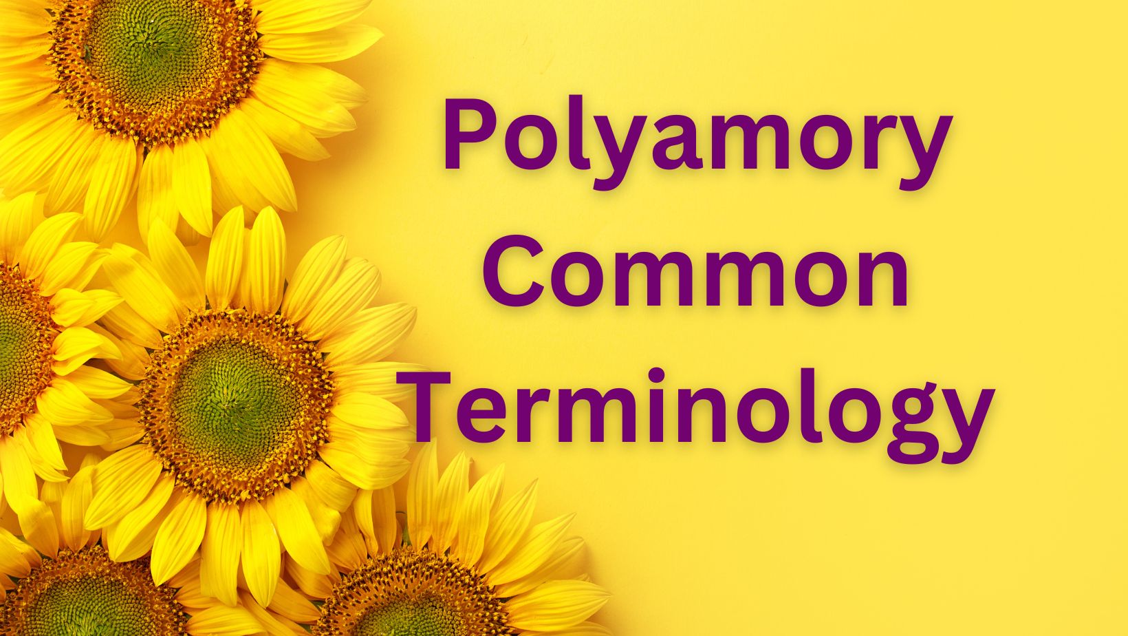 Polyamory Common Terminology - An Ever Changing Guide