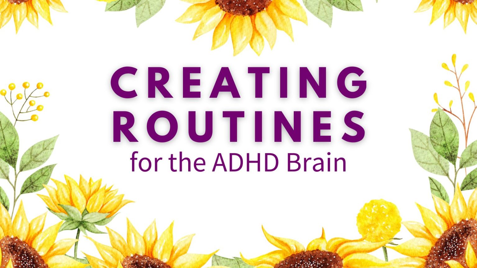 Creating Routines - For the ADHD Brain - What works for you