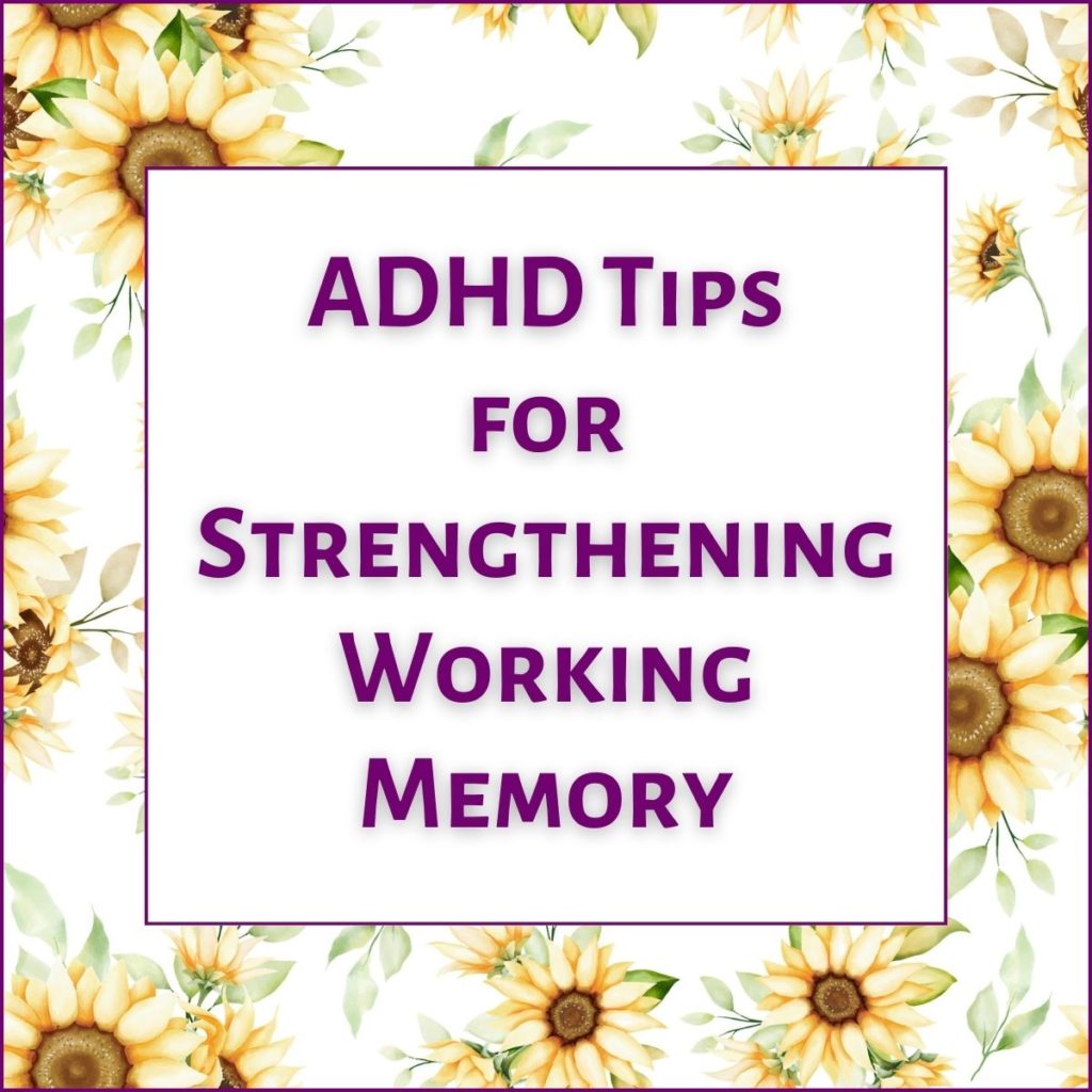ADHD Tips For Boosting Your Working Memory - Or Your Kids!