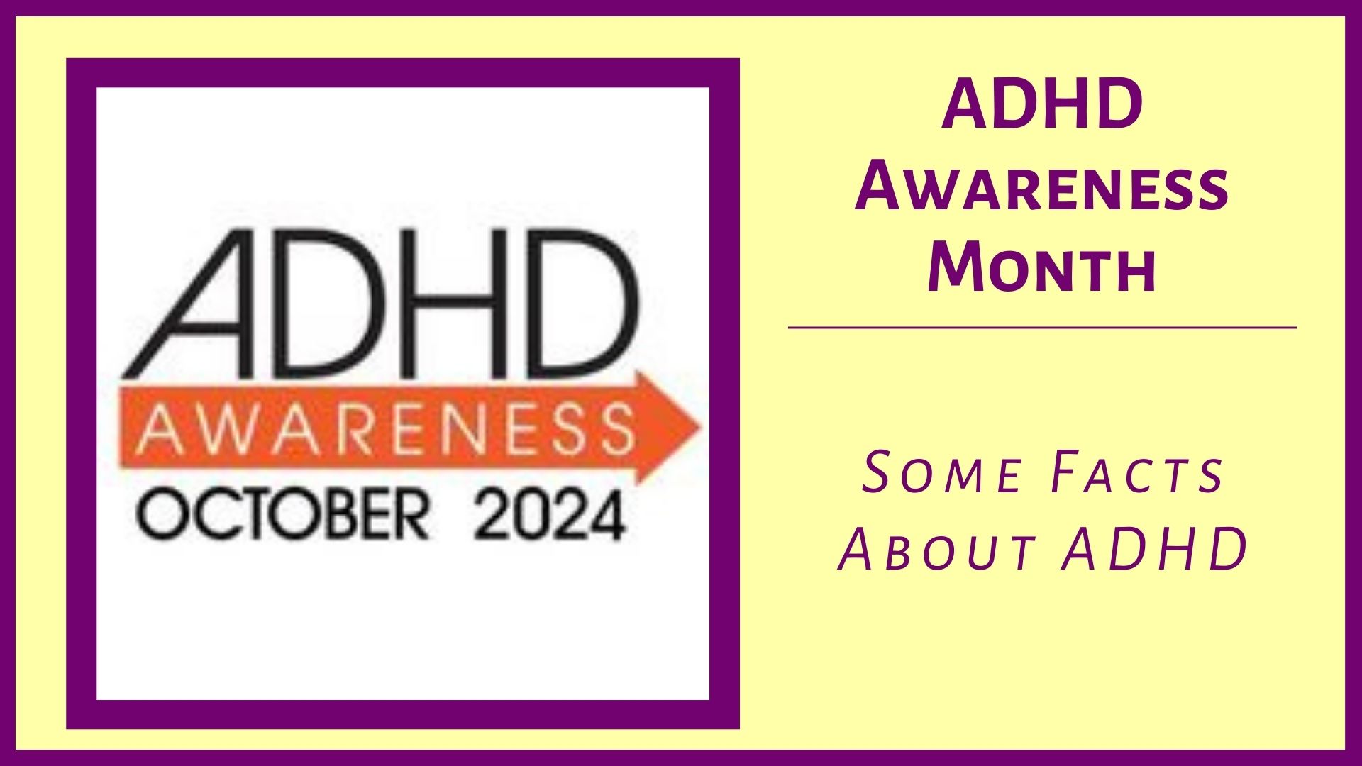 ADHD Awareness Month - Some REAL Facts About ADHD
