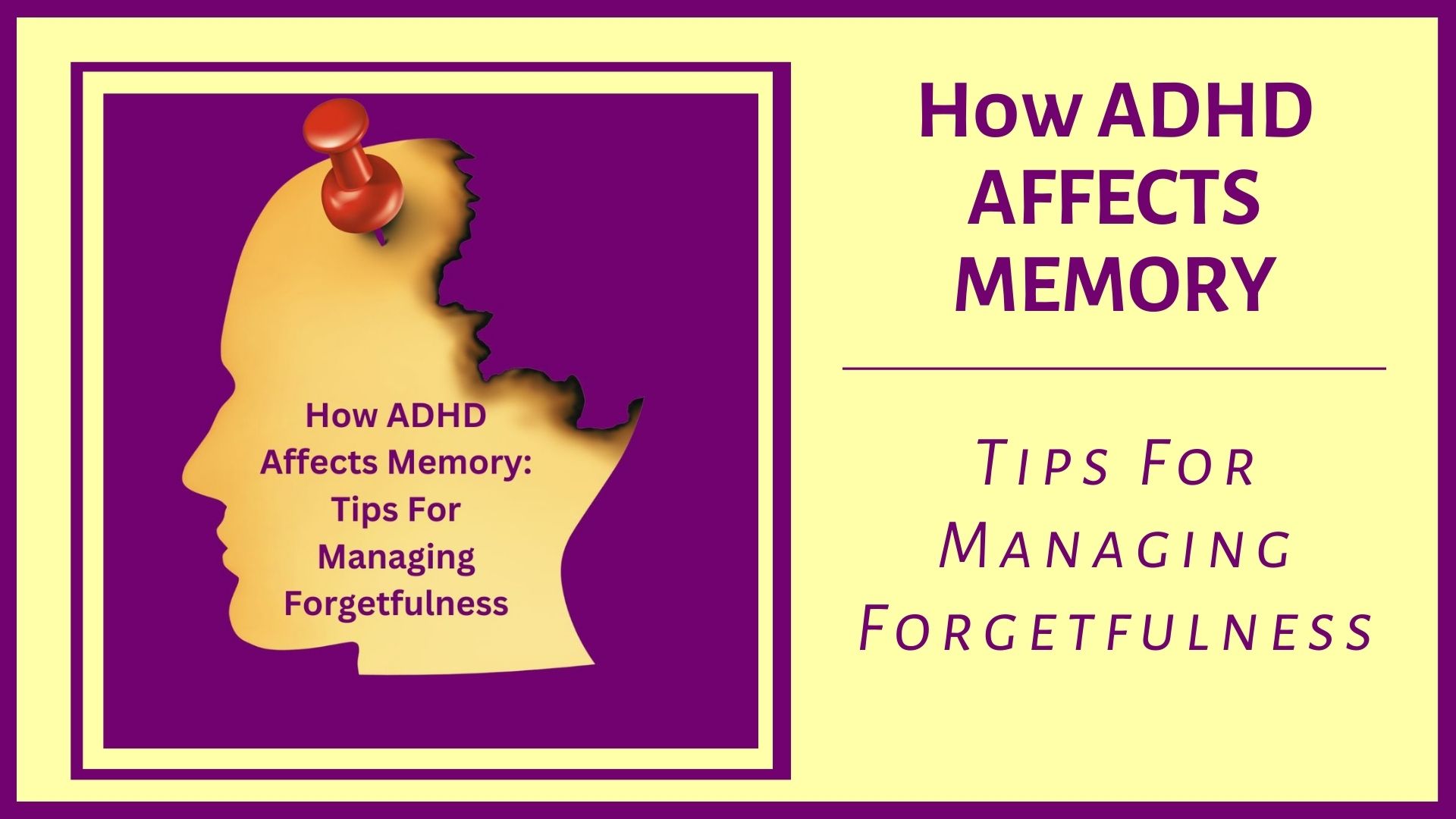 How ADHD Affects Memory - Tips for Managing Forgetfulness