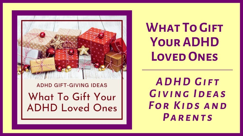 ADHD Gift Giving Ideas - for ADHD Kids and Parents