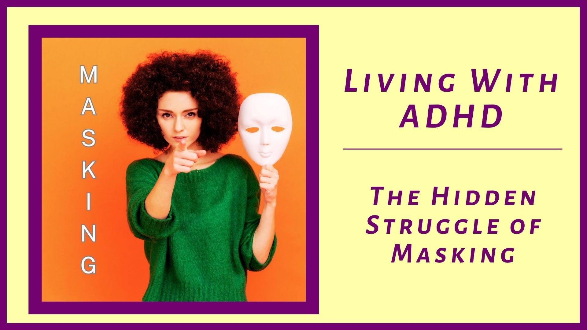 Living With ADHD - The Hidden Struggle of Masking