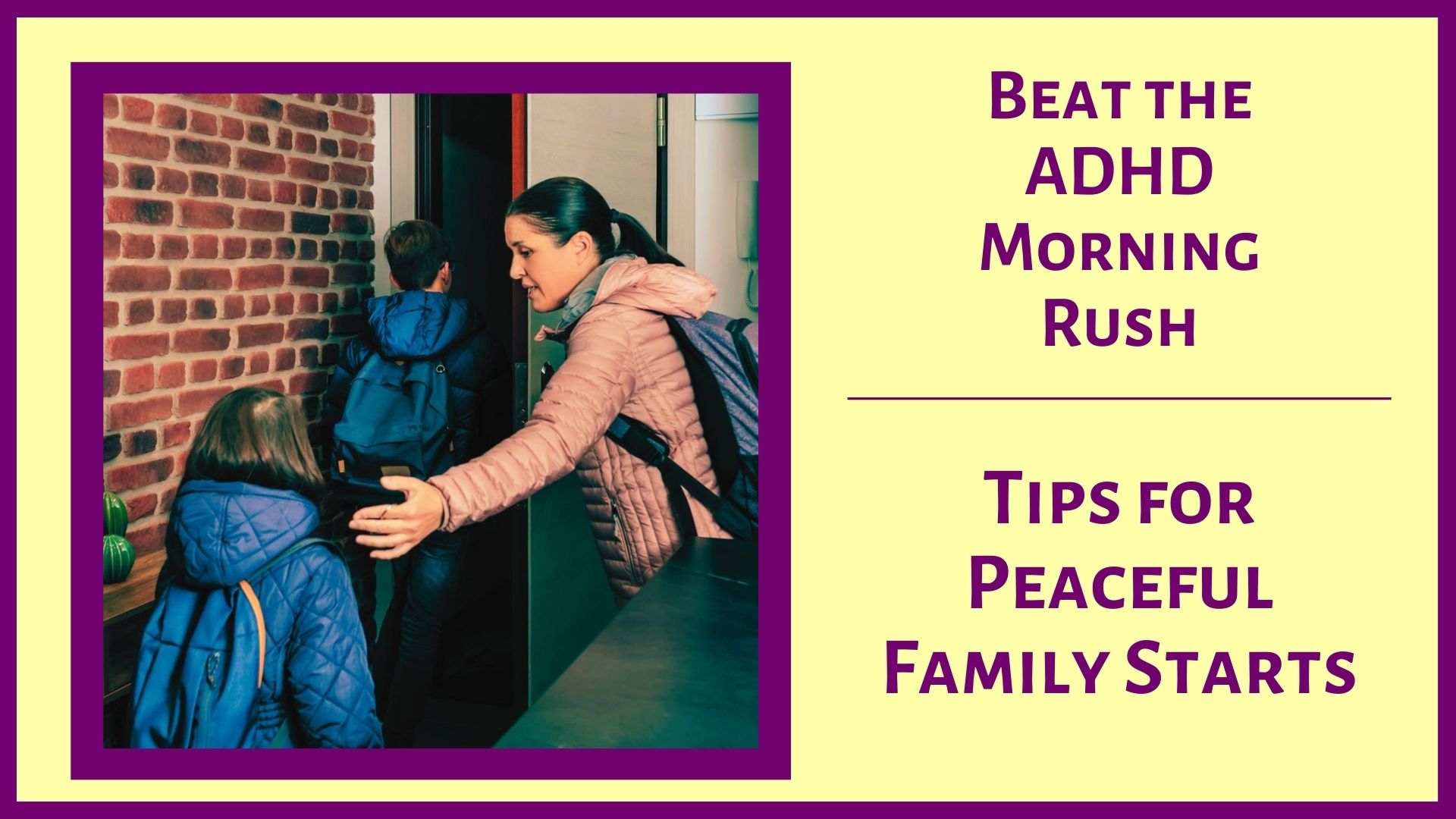 Beat The ADHD Morning Rush - Tips For Peaceful Family Starts