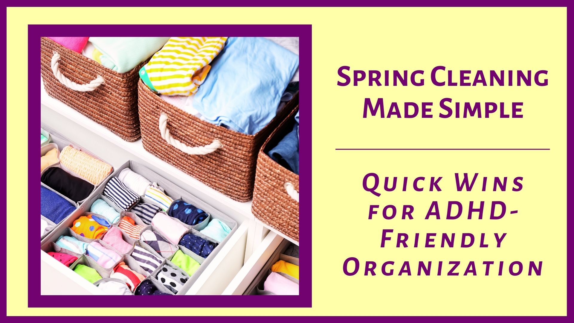 Spring Cleaning Made Simple - ADHD-Friendly Organization